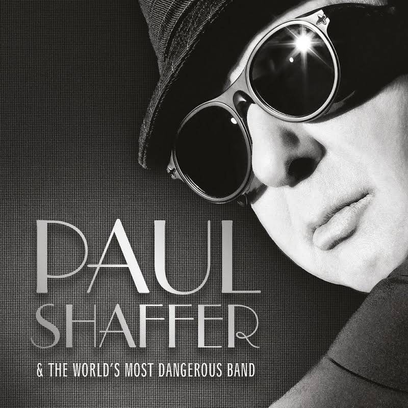 Paul Shaffer Releases ‘Most Dangerous’ Album – American Blues Scene