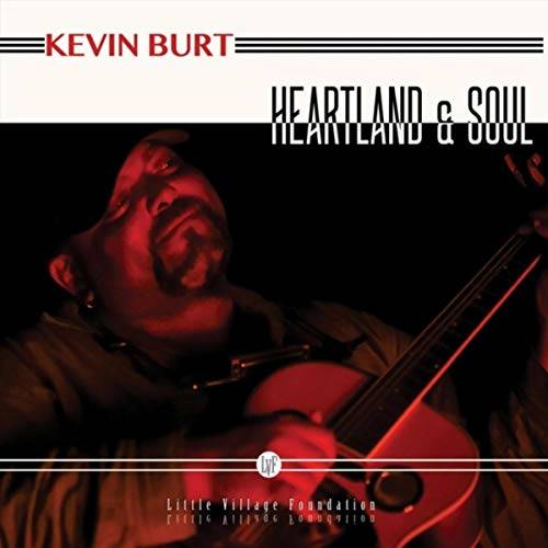 Kevin Burt Puts ‘Heartland and Soul’ Into His Music – American Blues Scene