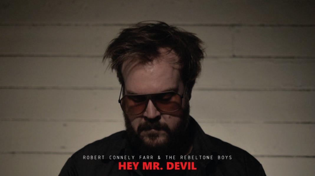 WORLD PREMIERE VIDEO: Robert Connely Farr & the Rebeltone Boys “Hey Mr. Devil” – American Blues ...