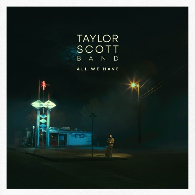 Taylor Scott Band to Release New CD ‘All We Have’ – American Blues Scene