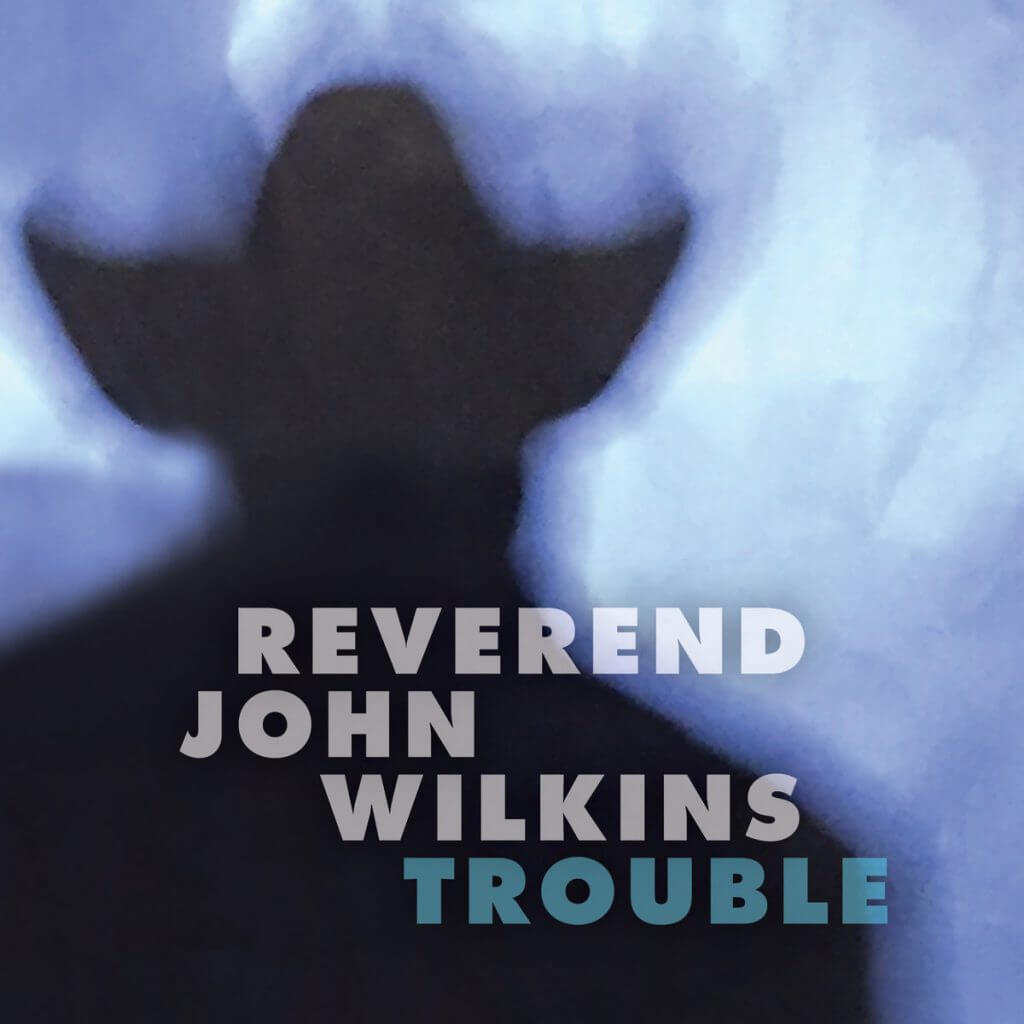 The Spiritual Sensuality of Reverend John Wilkins – American Blues Scene